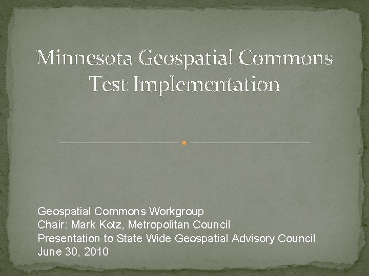 Minnesota Geospatial Commons Test Implementation Geospatial Commons ...