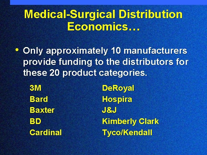 MedSurg Distribution Is it the ugly stepsister or