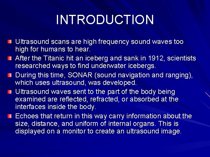INTRODUCTION Ultrasound scans are high frequency sound waves