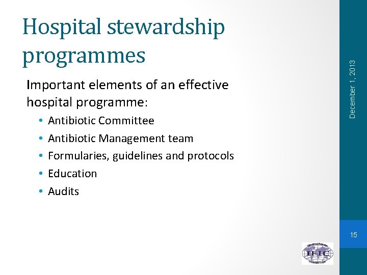 Principles of Antibiotic Policies 1 Explain how antibiotic