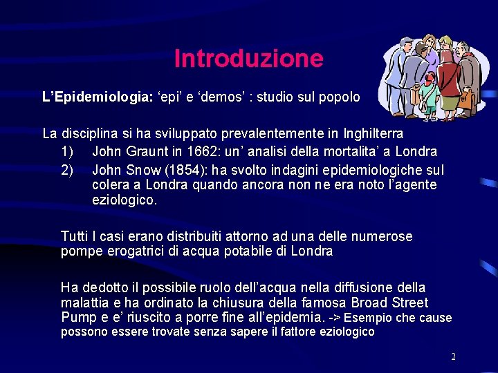 Farmacoepidemiologia Introduzione LEpidemiologia epi e demos studio sul