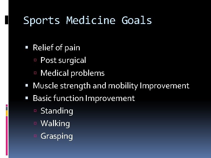 DOCUMENTATION IN SPORTS MEDICINE Sports Medicine Goals Relief