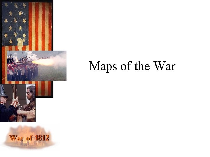 The War of 1812 War of 1812 France