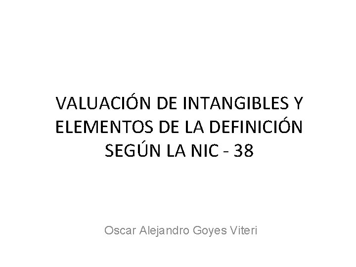 VALUACIN DE INTANGIBLES Y ELEMENTOS DE LA DEFINICIN