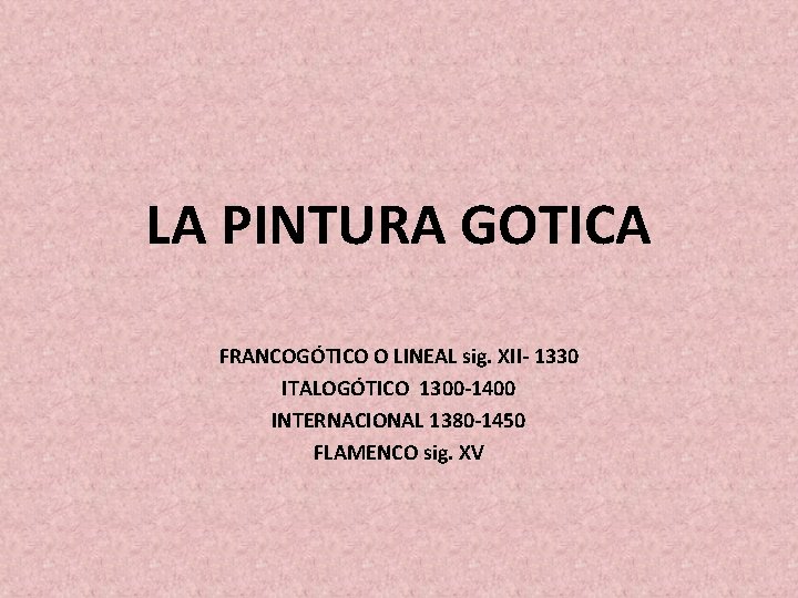 LA PINTURA GOTICA FRANCOGTICO O LINEAL sig XII