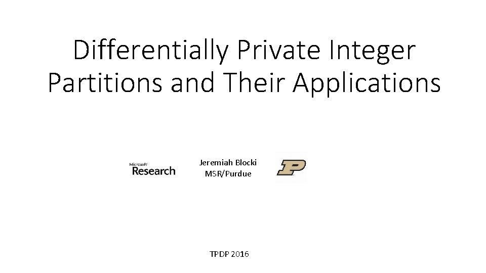 Differentially Private Integer Partitions and Their Applications Jeremiah