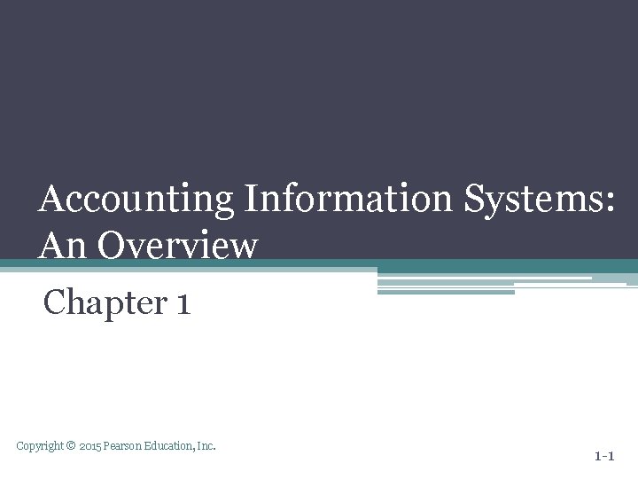 Accounting Information Systems An Overview Chapter 1 Copyright