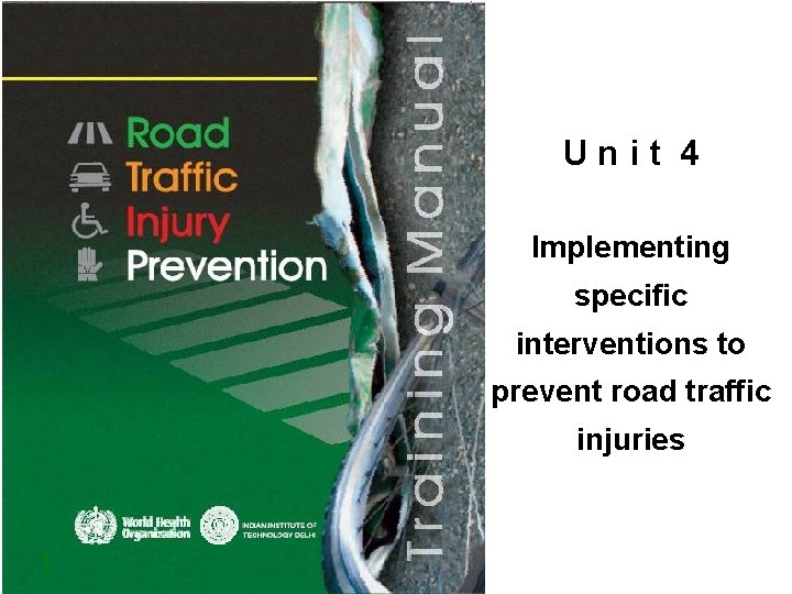 Unit 4 Implementing specific interventions to prevent road