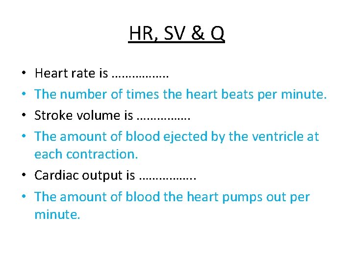Cardiovascular system at rest Learning Objectives 1 To