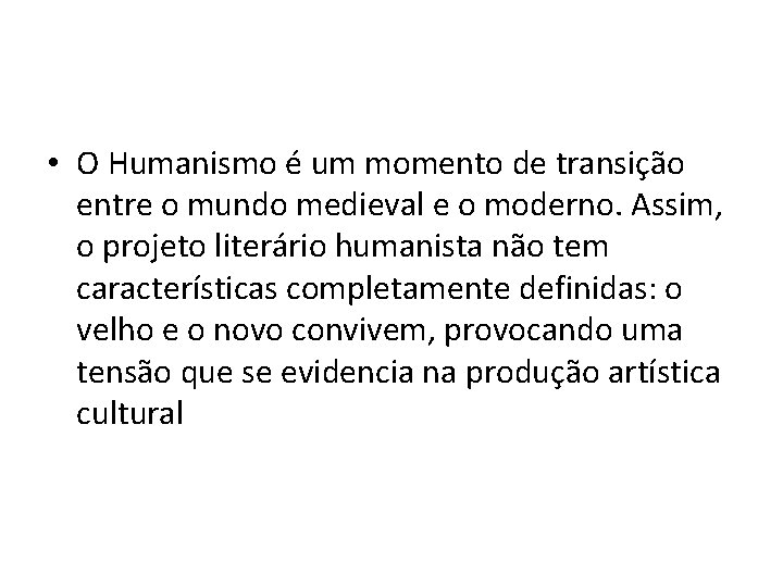 Humanismo O Humanismo um momento de transio entre