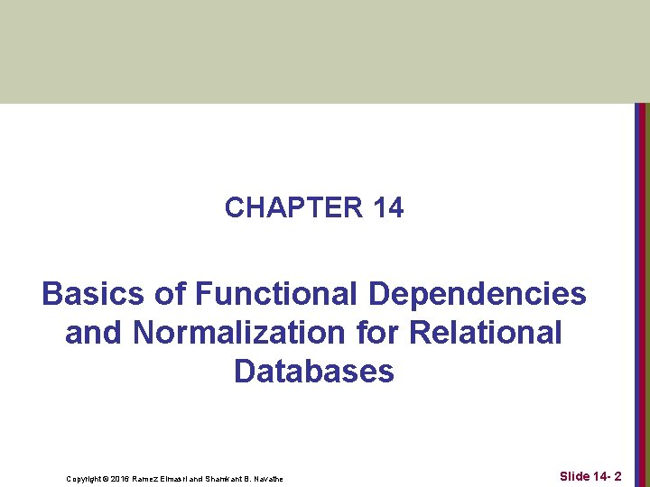 CHAPTER 14 Basics of Functional Dependencies and Normalization