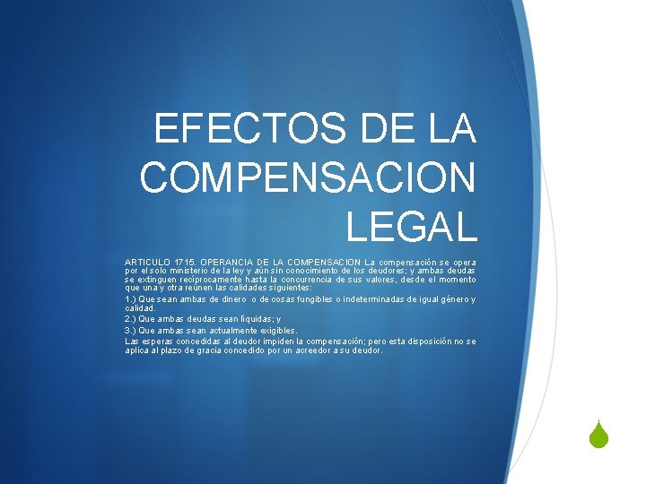 COMPENSACIN S Modo de extinguir las obligaciones S