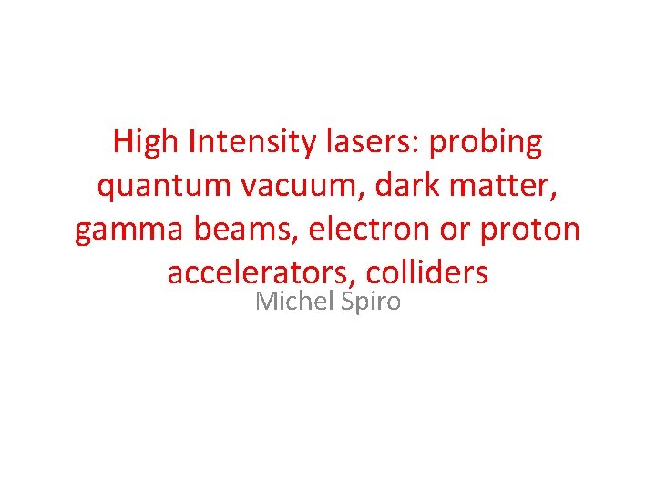 High Intensity lasers probing quantum vacuum dark matter