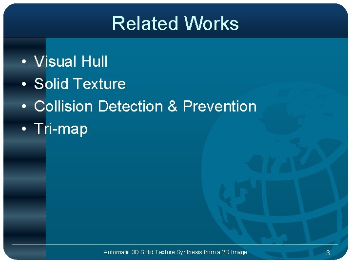 Automatic 3 D Solid Texture Synthesis from a