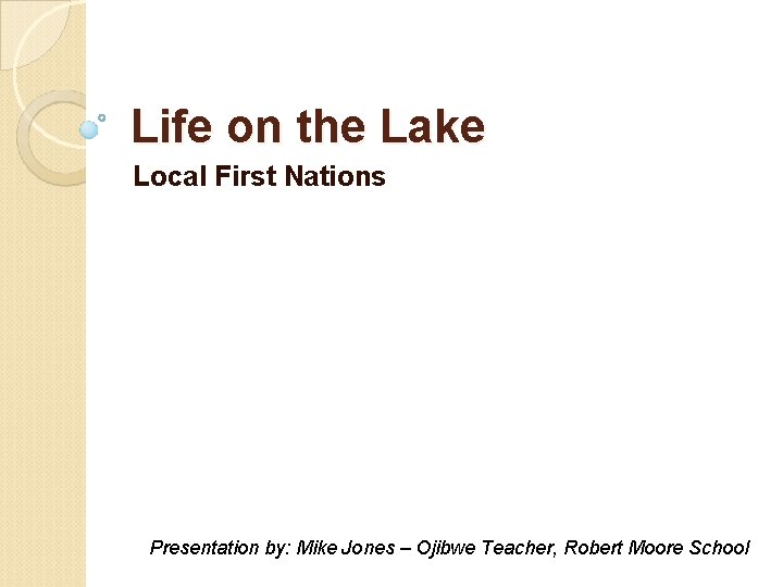 Life on the Lake Local First Nations Presentation