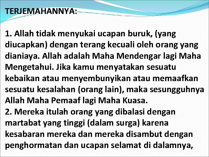 TERJEMAHANNYA 1 Allah tidak menyukai ucapan buruk yang