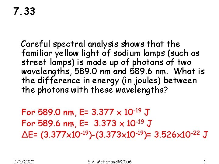 7 33 Careful spectral analysis shows that the