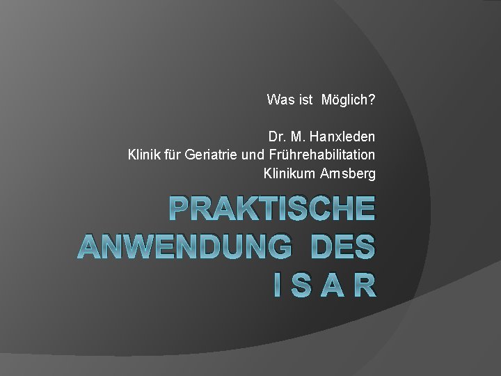 Was ist Mglich Dr M Hanxleden Klinik fr