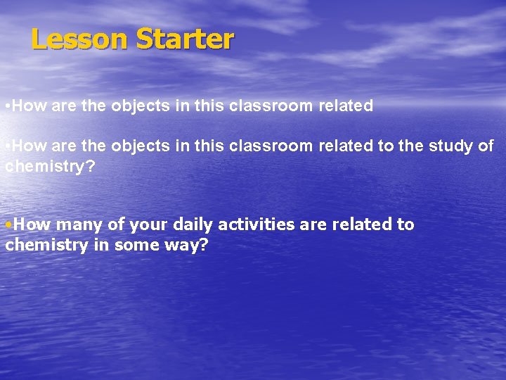 Chemistry I Chapter 1 Lesson Starter How are