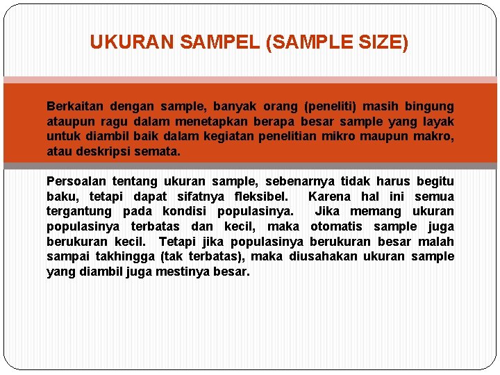 UKURAN SAMPEL SAMPLE SIZE Berkaitan dengan sample banyak
