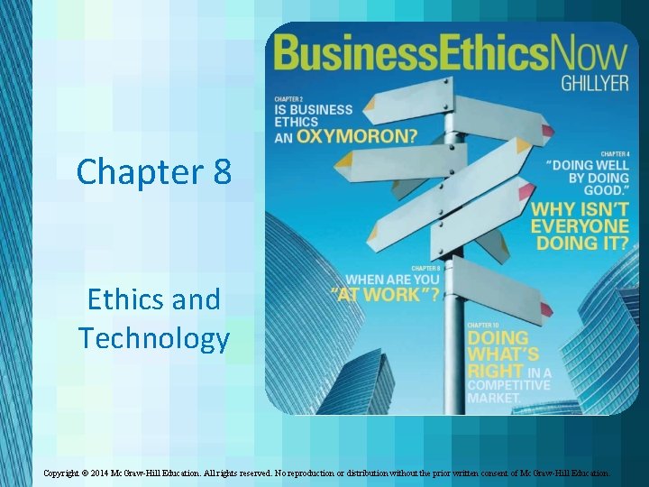 Chapter 8 Ethics and Technology Copyright 2014 Mc