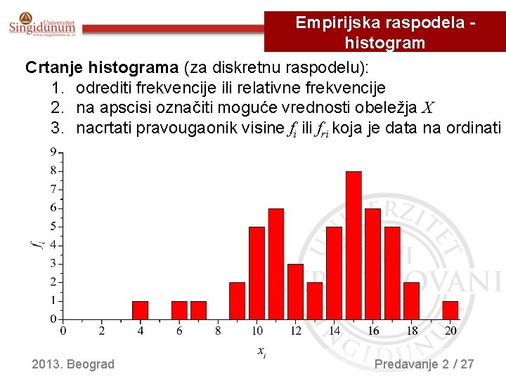 STATISTIKA Sreivanje i grafiko prikazivanje podataka Prof dr