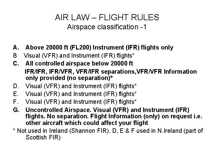 AIR LAW FLIGHT RULES Airspace classification 1 A