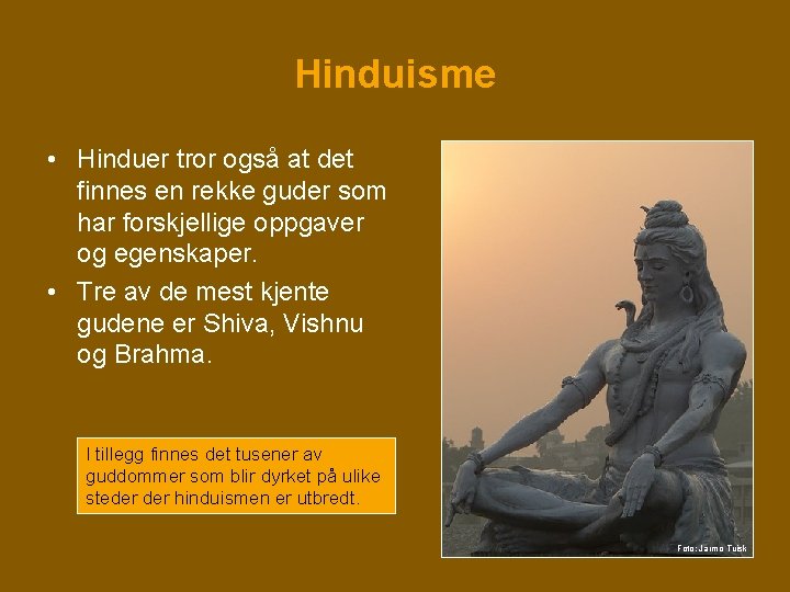 Hinduisme Foto Jose Pereira Hinduisme Hinduismen er den