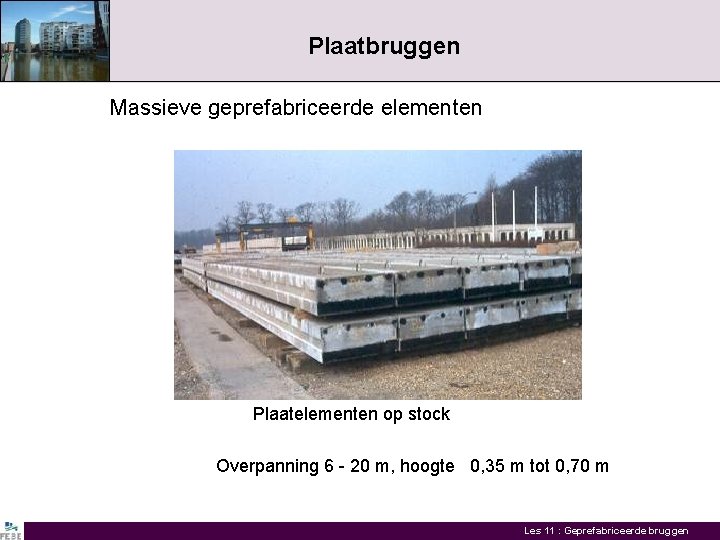 ONTWERPEN VAN CONSTRUCTIES IN PREFABBETON Les 11 Geprefabriceerde