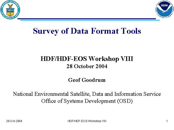 TITLE Survey of Data Format Tools HDFHDFEOS Workshop