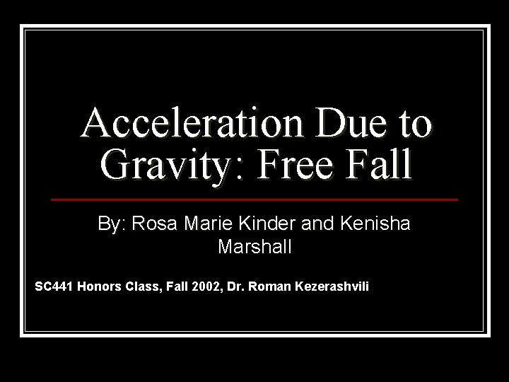 Acceleration Due to Gravity Free Fall By Rosa