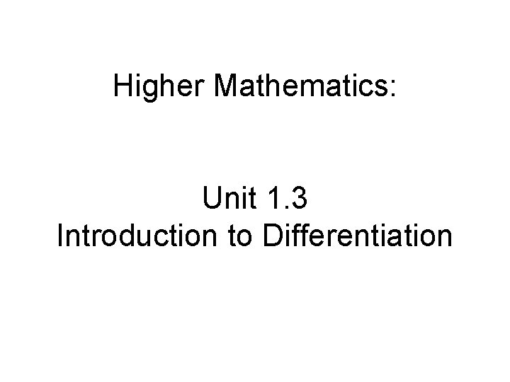 Higher Mathematics Unit 1 3 Introduction to Differentiation