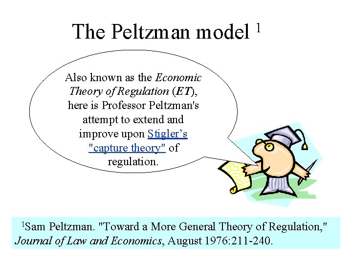 The Peltzman model 1 Also known as the