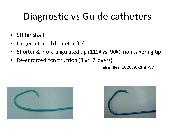 GUIDING CATHETERS Dr Bijilesh Uppalakal Functions of a