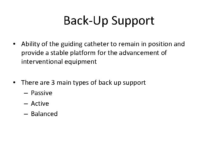GUIDING CATHETERS Dr Bijilesh Uppalakal Functions of a