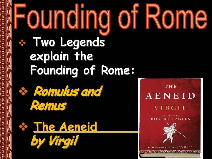 v Two Legends explain the Founding of Rome