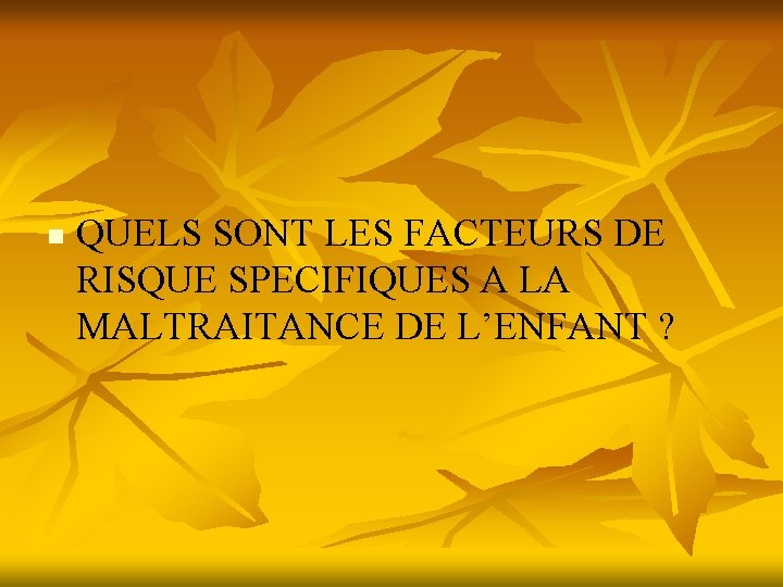 QUESTCE QUUN ENFANT EN DANGER A UN ENFANT