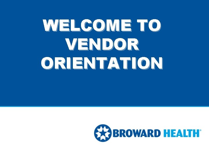 WELCOME TO VENDOR ORIENTATION Supply Chain Jorge Hernandez