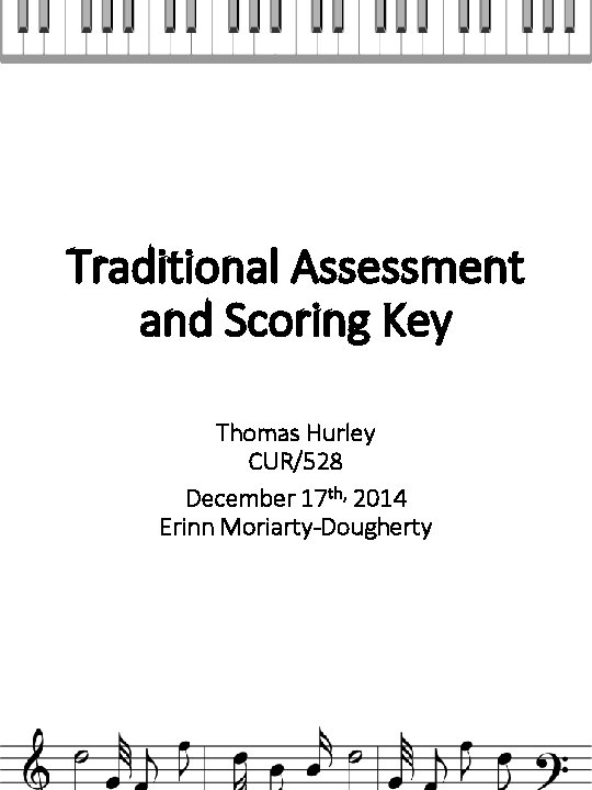 Traditional Assessment and Scoring Key Thomas Hurley CUR528