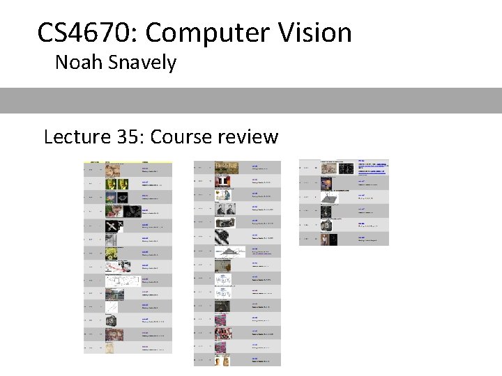 CS 4670 Computer Vision Noah Snavely Lecture 35