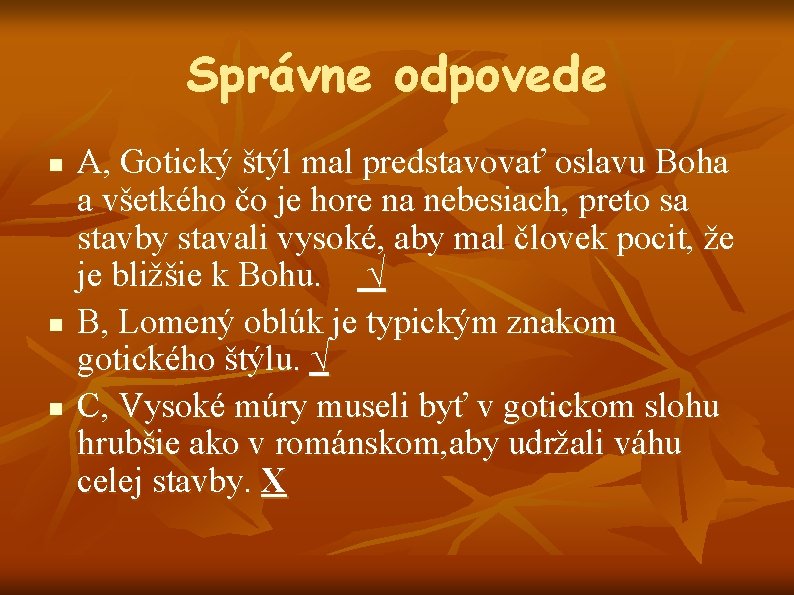 GOTIKA NA SLOVENSKU Typick znaky gotiky Vysok a