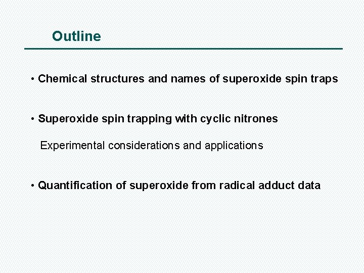 DETECTION OF SUPEROXIDE WITH DMPO AND IMPROVED NITRONES