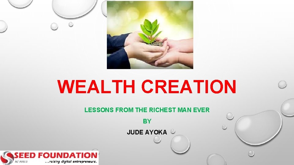 WEALTH CREATION LESSONS FROM THE RICHEST MAN EVER