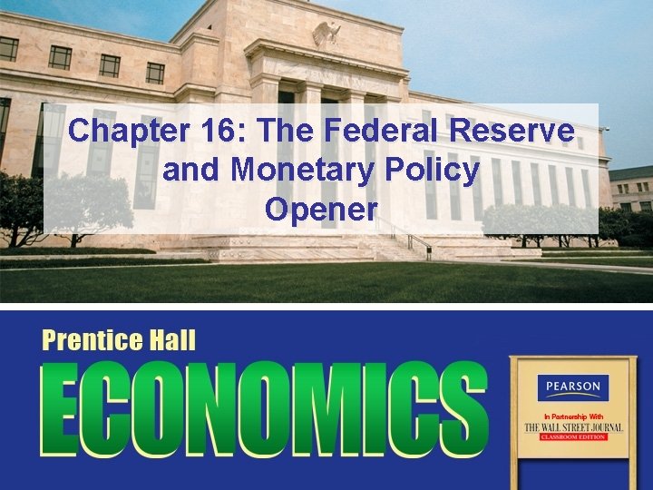 Chapter 16 The Federal Reserve and Monetary Policy