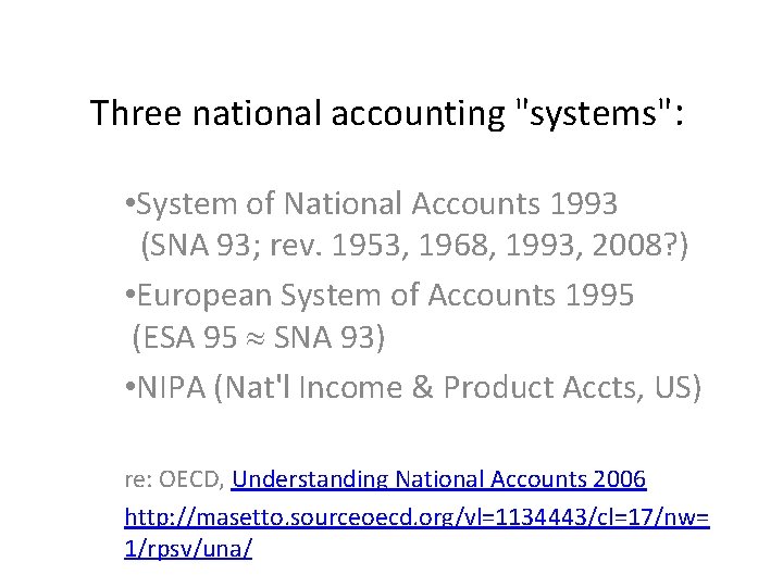Three national accounting systems System of National Accounts