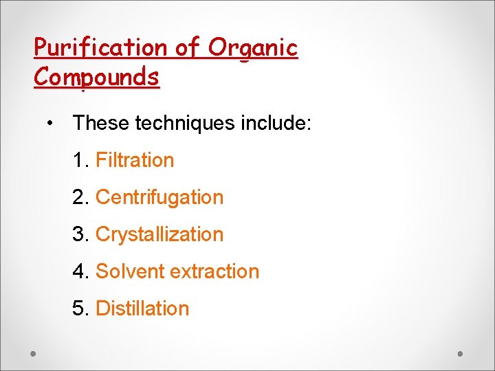 Purification of Organic Compounds These techniques include 1