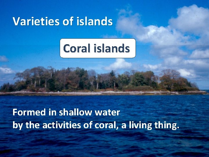 Islands Essential Questions What is an island How