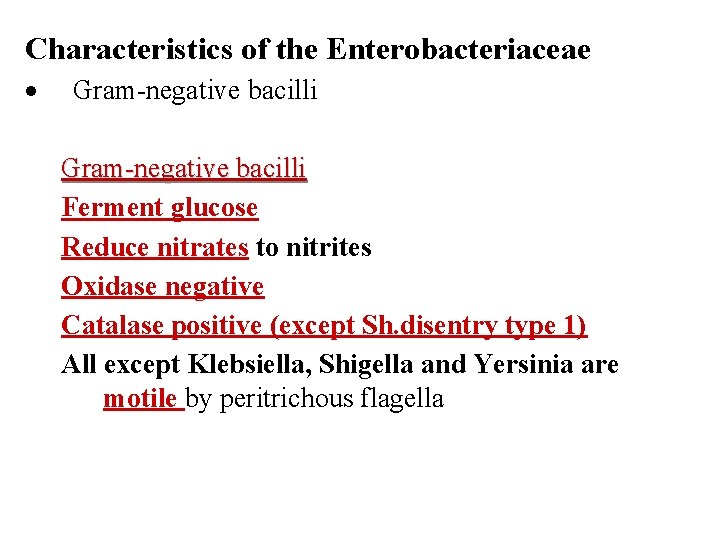 ENTEROBACTERIACEAE Click to edit Master subtitle style Characteristics