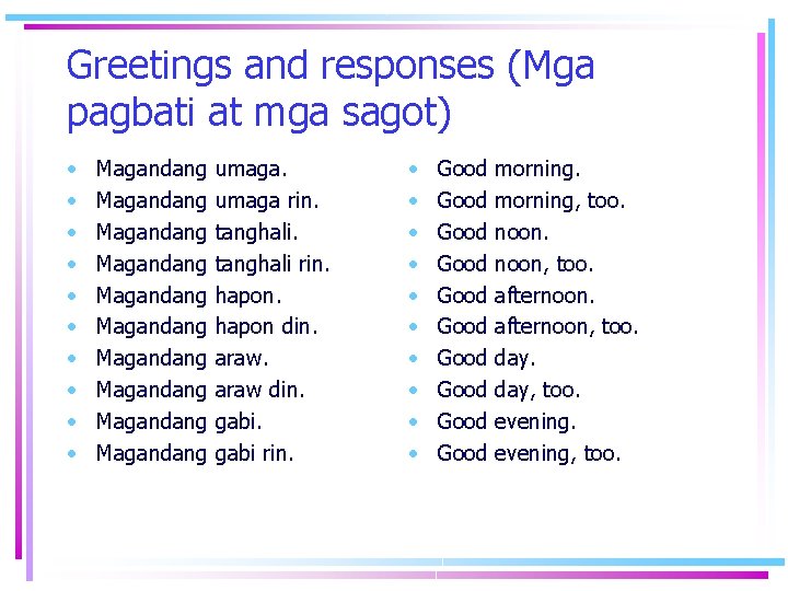 Mga Pagbati Greetings Today you will learn to