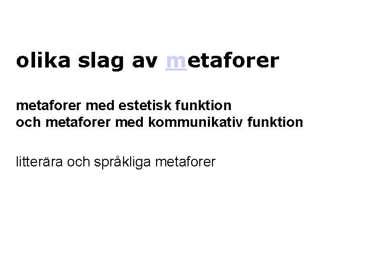 olika slag av metaforer med estetisk funktion och